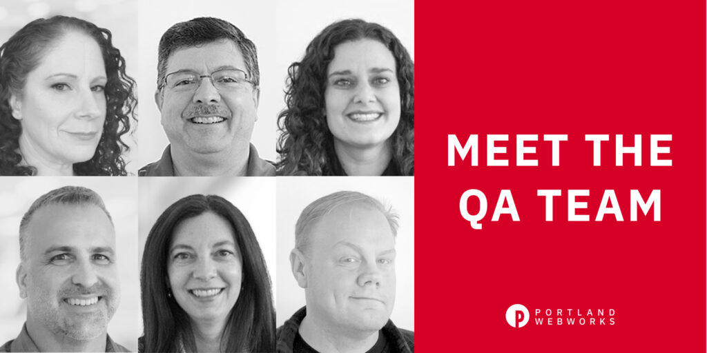 Quality Assurance Team Spotlight - Portland Webworks